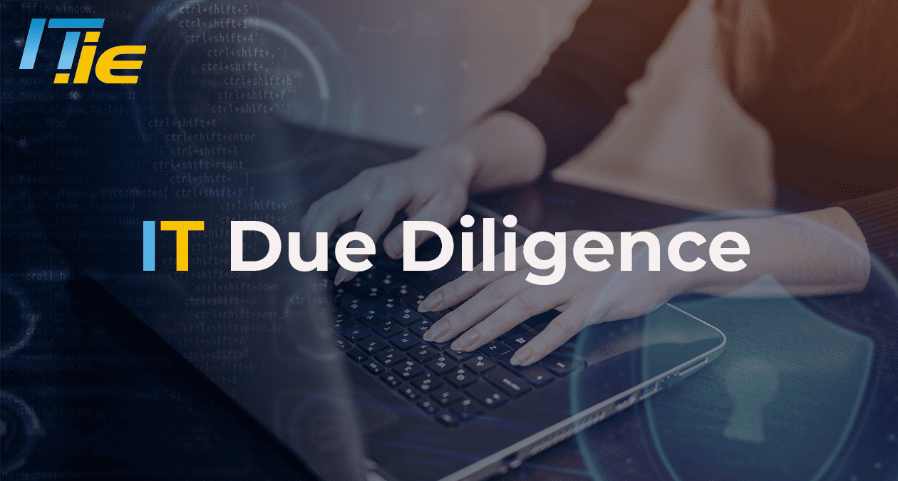 IT Due Diligence: Streamline Your Business with Expert Insights | IT.ie