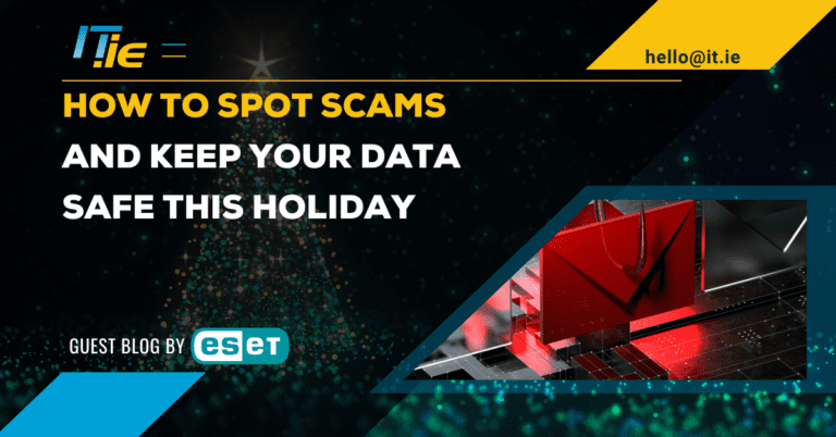 How to Spot Scams and Keep Your Data Safe This Holiday | IT.ie